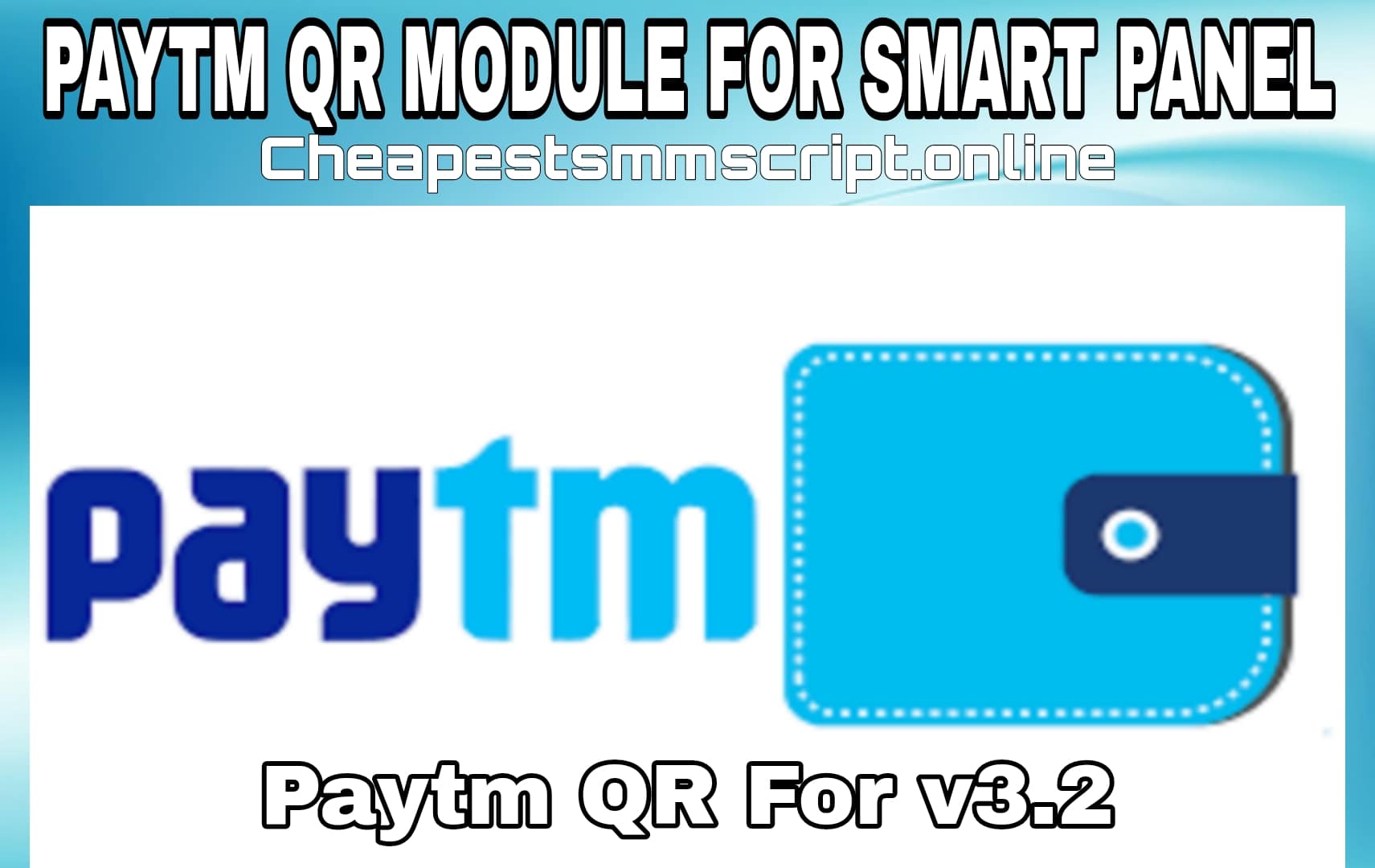 Paytm QR Code Module for Smart Panel V3.2 - CHEAPEST SMM SCRIPT